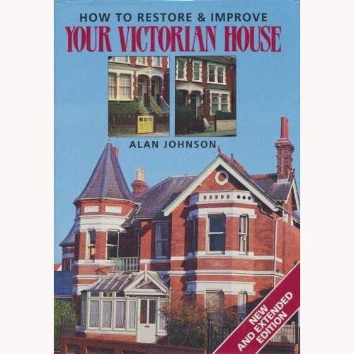 HOW TO RESTORE AND IMPROVE YOUR VICTORIAN HOUSE – Past Horizons